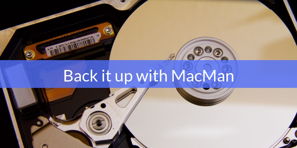 back_it_up_with_macman - MacMan